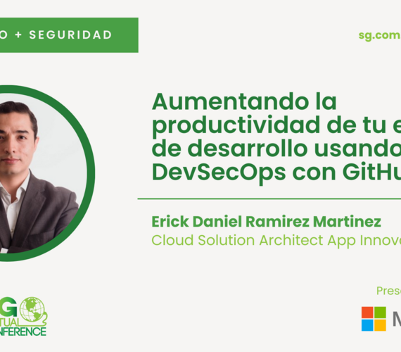 Aumentando la productividad de tu equipo de desarrollo usando DevSecOps con GitHub | SG Buzz